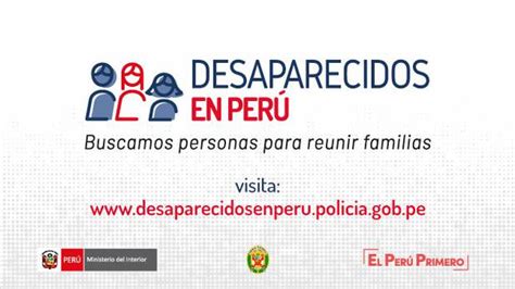 Desaparecidos En Perú ¿cómo Y Dónde Denunciar La Desaparición De Una
