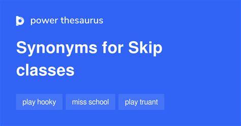 Skip Classes Synonyms 62 Similar Words And Phrases
