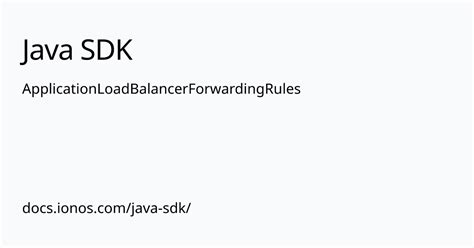 ApplicationLoadBalancerForwardingRules Java SDK