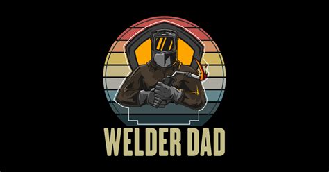 Vintage Welder Dad T Fun Welding Father Costume Weld Papa Welder