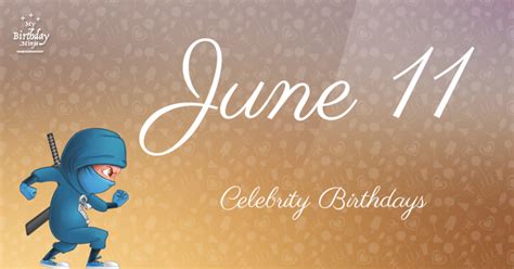 Who Shares My Birthday Jun 11 Celebrity Birthdays No One Tells You