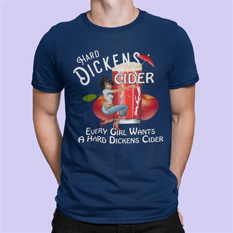 Hard Dickens Cider T Shirt T Shirt Memes