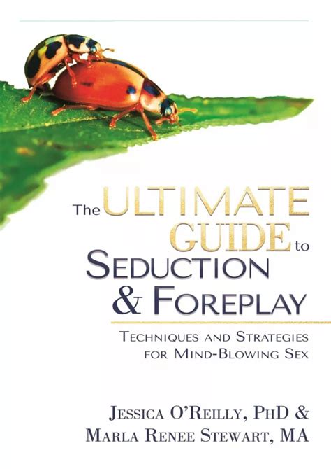 Ppt [pdf Read Online] The Ultimate Guide To Seduction And Foreplay