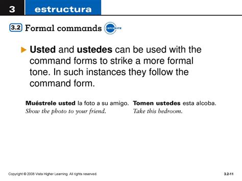 As you learned in Lección 2 the command forms are used to give orders