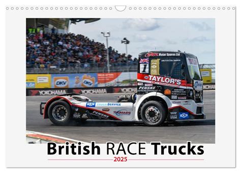 British Race Trucks Wall Calendar 2025 DIN A3 Landscape CALVENDO 12