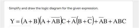 Solved Simplify And Draw The Logic Diagram For The Given Chegg Com