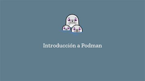 Podman Una Herramienta Para La Gesti N De Contenedores Ganda Lab