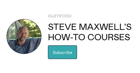 Steve Maxwells How To Courses