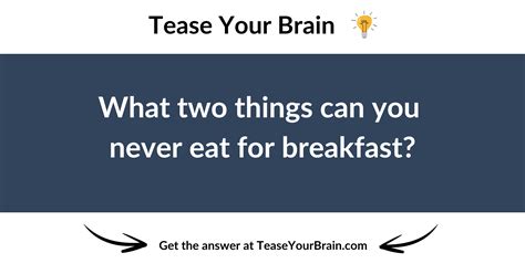 Never Eat For Breakfast Tease Your Brain