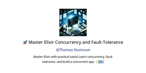 🚀 Master Elixir Concurrency And Fault Tolerance Gpts Features And