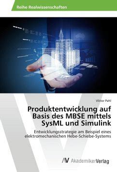 Produktentwicklung Auf Basis Des Mbse Mittels Sysml Und Simulink Von