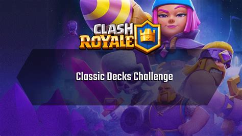 Clash Royale Classic Decks Challenge Theria Games
