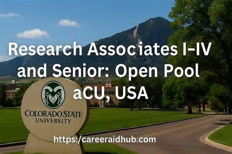 Research Associates Iiv And Senior Open Pool At Csu Usa Career Guides Scholarships