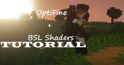1 15 2 How To Install Use OptiFine BSL Shaders