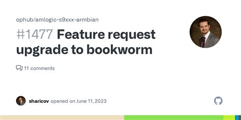 Feature Request Upgrade To Bookworm · Issue 1477 · Ophubamlogic S9xxx