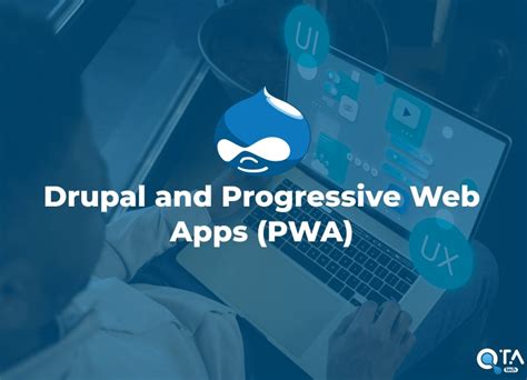 Drupal And Progressive Web Apps Pwa Digital Transformation