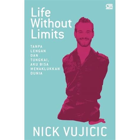 Jual Buku Life Without Limits Nick Vujicic Shopee Indonesia