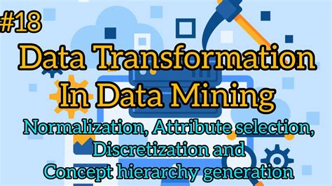 18 Data Transformation In Data Miningnormalization Selection
