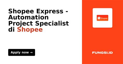 Shopee Express Automation Project Specialist Di Shopee Fungsiid