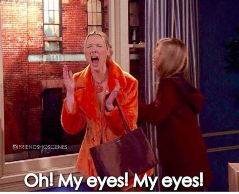 My Eyes Phoebe Friends El Deforma Un No Ticiero De Verdad