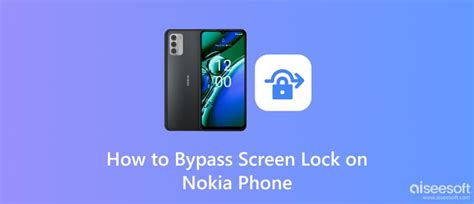 Ultimate Ways Of How To Bypass Screen Lock On Nokia Phone