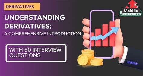 Top 50 Derivatives Interview Questions And Answers To Master Your