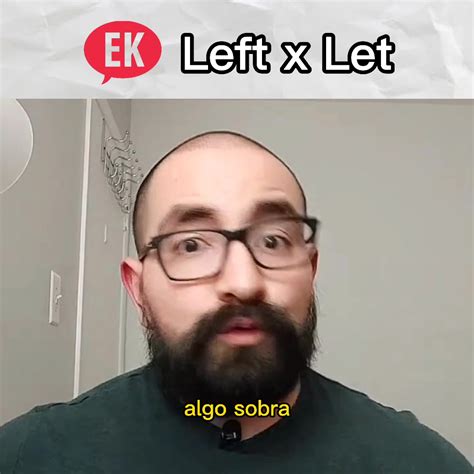 ¿cuál Es La Diferencia Entre Left Y Let Ingles Clasesdeinglés
