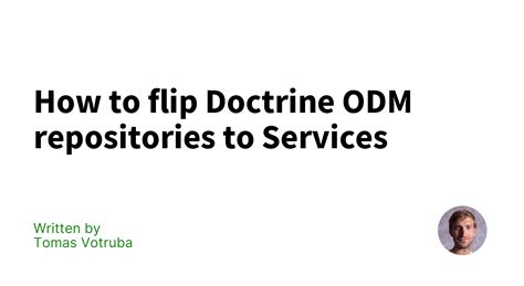 How To Flip Doctrine Odm Repositories To Services Tomas Votruba