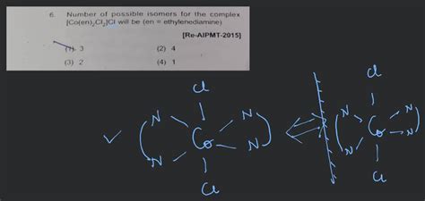 Number Of Possible Isomers For The Complex [co En 2 Cl2 ]cl Will Be En