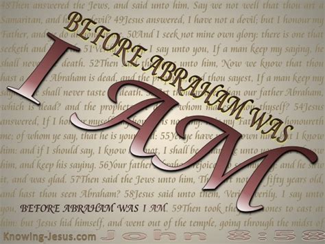John 858 Truly Truly I Tell You Jesus Declared Before Abraham