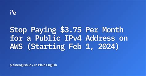 Stop Paying 375 Per Month For A Public Ipv4 Address On Aws Starting Feb 1 2024