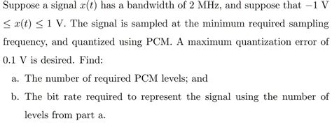 solved pcm signal quantization sampling frequency suppose a signal x