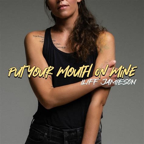 Stream Put Your Mouth On Mine By Iliff Jamieson Listen Online For