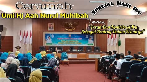 CERAMAH IBU HJ AAH MUHIBAH RAME PISAN NYANYI LAGU RUNTAH YouTube