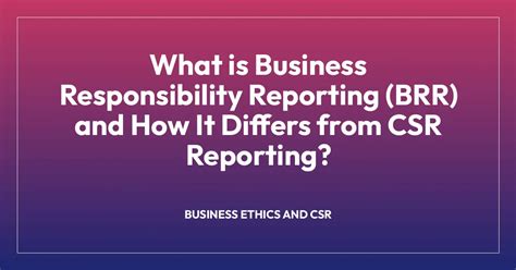 What Is Business Responsibility Reporting Brr And How It Differs From