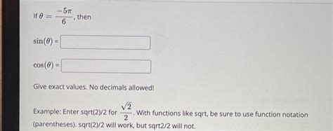 Solved If θ 65π then sin θ cos θ Give exact values No Chegg com