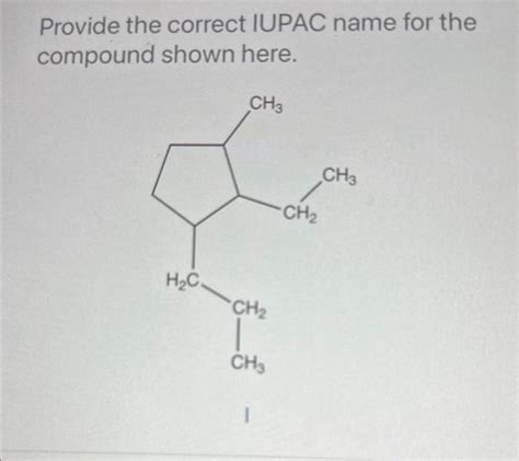 Solved Provide The Correct Iupac Name For The Skeletal