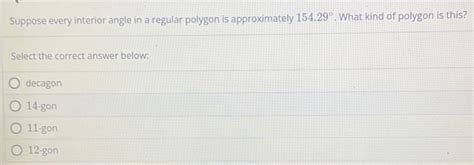 solved suppose every interior angle in a regular polygon is