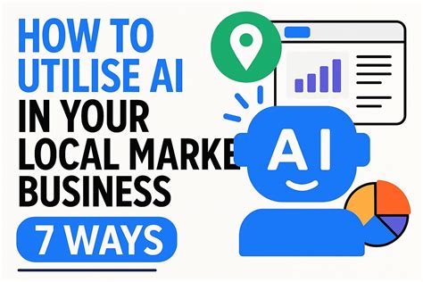 How To Utilise Ai In Your Local Market Business 7 Ways To Boost Efficiency And Growth