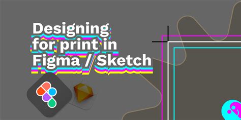 Designing For Print In Figma Sketch Figma