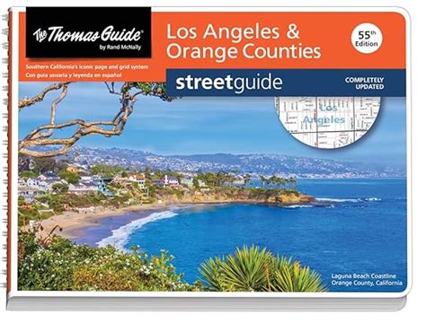 Thomas Guide Los Angeles And Orange Counties Street Guide 55th Edition