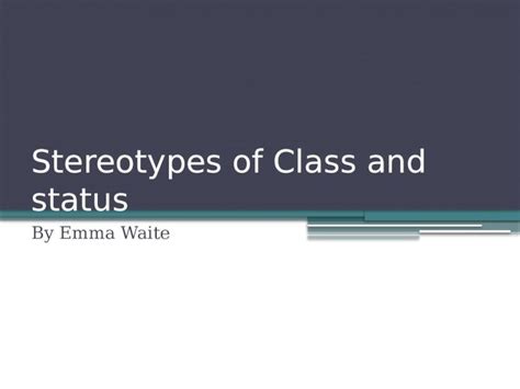 Pptx Stereotypes Of Class And Status Dokumentips