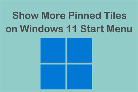 How To Show More Pinned Tiles On Windows 11 Start Menu Minitool