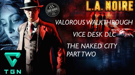 L A Noire 5 STAR Walkthrough Vice Desk DLC The Naked City Part Two