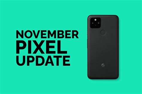 The November First Android 12 And First Pixel 6 Update Is Here