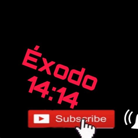 Éxodo 14 14 Youtube
