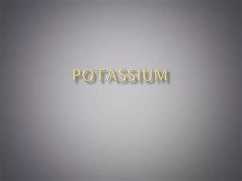 Ppt Potassium Powerpoint Presentation Free Download Id 5360155