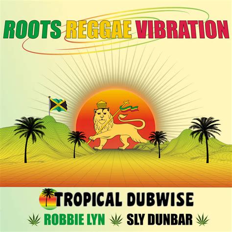 Roots Reggae Vibration Tropical Dubwise