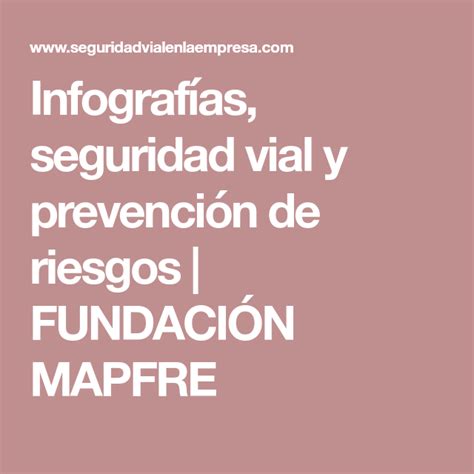 Infografías seguridad vial y prevención de riesgos FUNDACIÓN MAPFRE