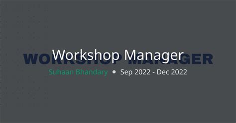Workshop Manager Project Suhaan Bhandary